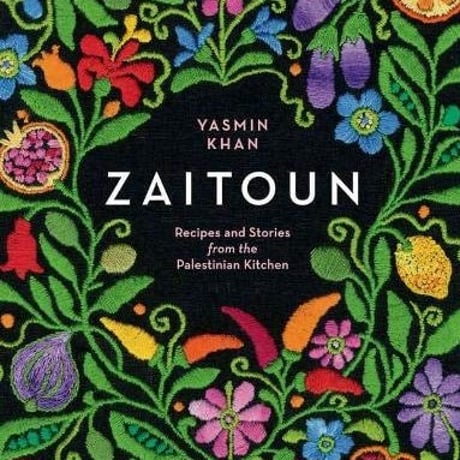 Zaitoun: Recipes and Stories from the Palestinian Kitchen / Yasmin Khan ...